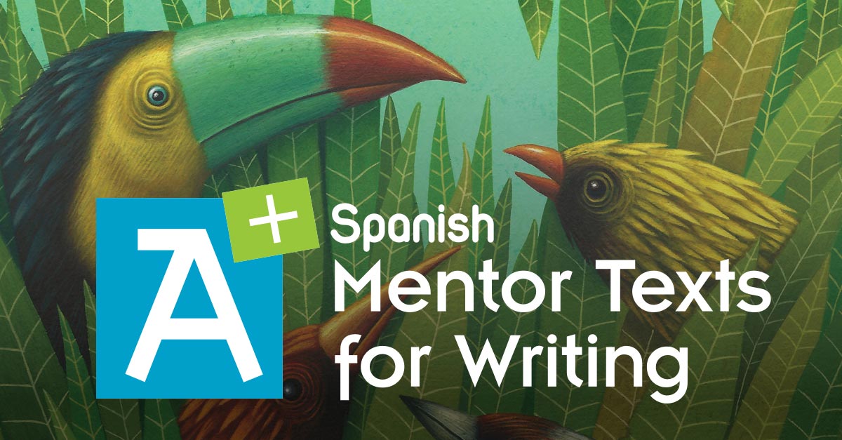 A+ Spanish Mentor Texts for Writing Kits - Create confident writers ...