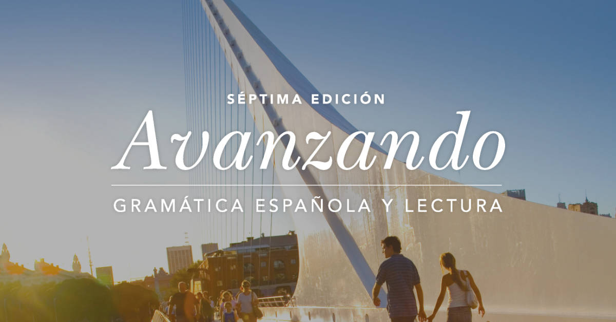 Avanzando 7e - Gramática española y lectura - Vista Higher Learning